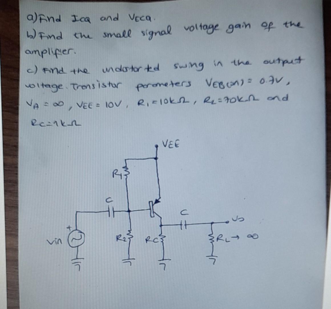 a) Find ICa and VECa. b) Find the small signal | Chegg.com