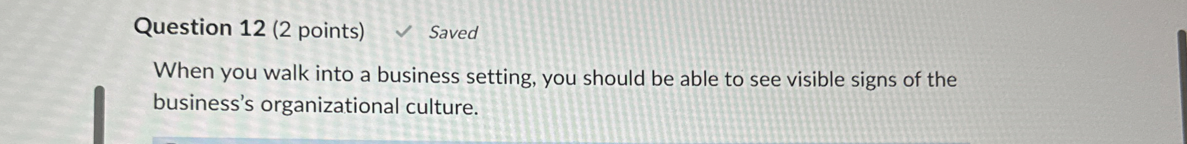 Solved Question 12 (2 ﻿points) ﻿SavedWhen you walk into a | Chegg.com