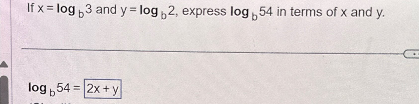 Solved If x=logb3 ﻿and y=logb2, ﻿express logb54 ﻿in terms of | Chegg.com