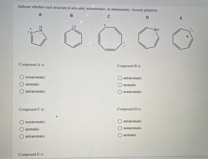 Solved Indicate whether each structure is aroniatic, | Chegg.com