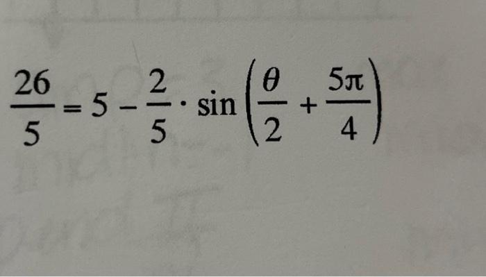 Solved 526=5−52⋅sin(2θ+45π) | Chegg.com