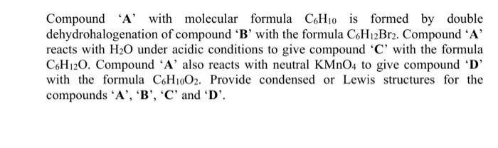 Solved Compound 'A' with molecular formula C6H₁0 is formed | Chegg.com