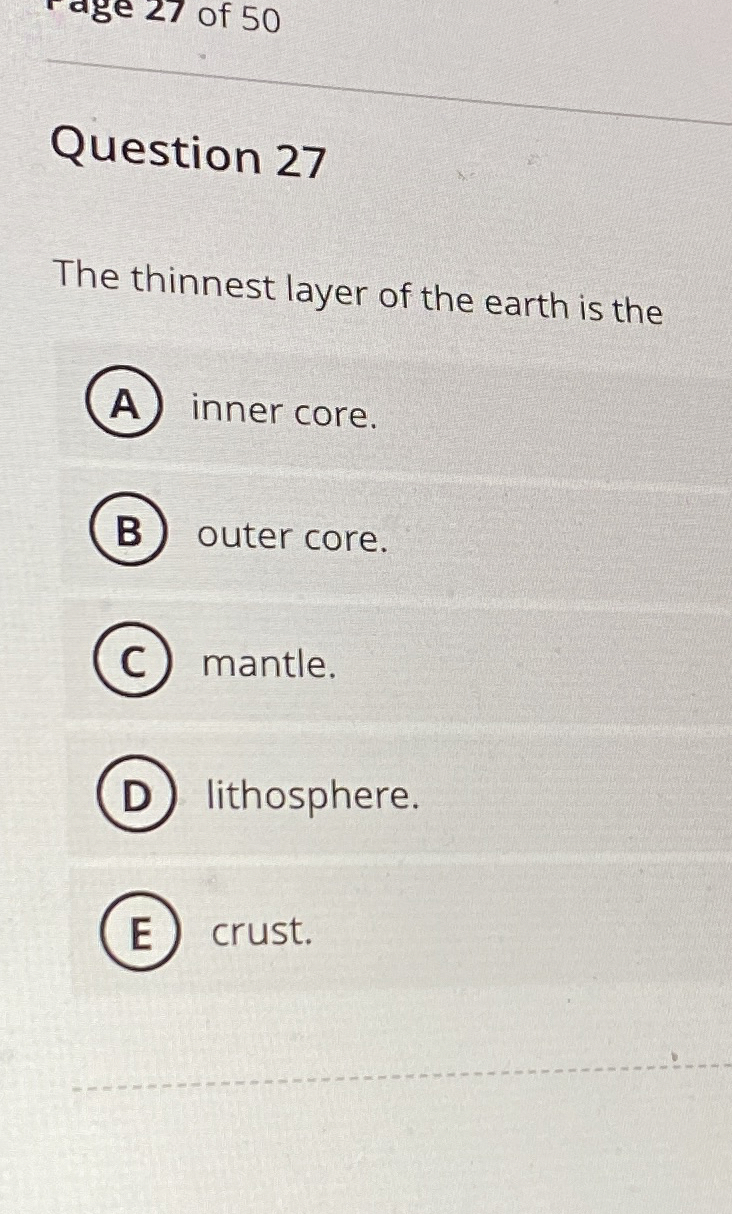 Solved Question 27The thinnest layer of the earth is | Chegg.com