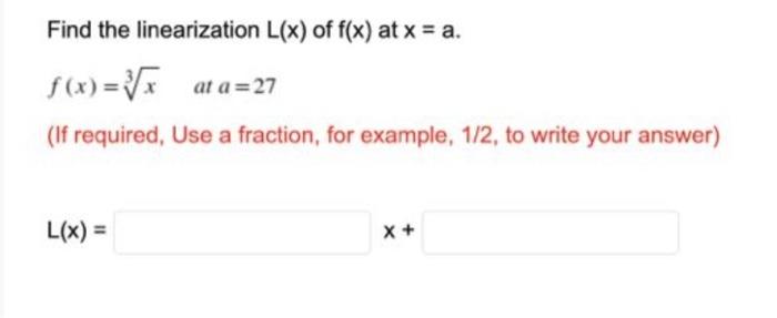 Solved Find the linearization L(x) of f(x) at x=a. f(x)=3x | Chegg.com