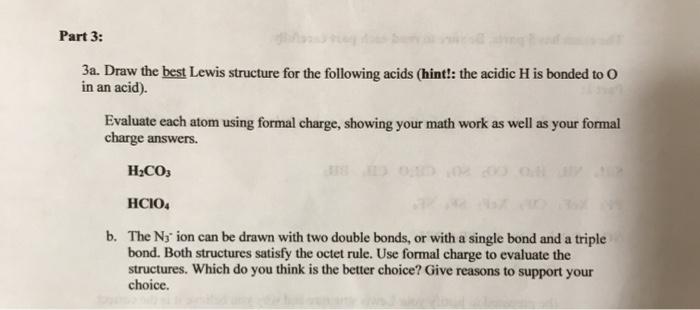 Solved Part 3: 3a. Draw the best Lewis structure for the | Chegg.com