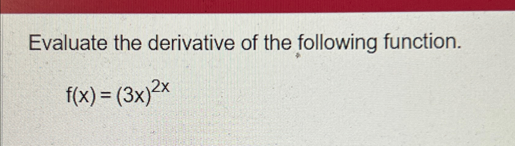 Solved Evaluate the derivative of the following | Chegg.com