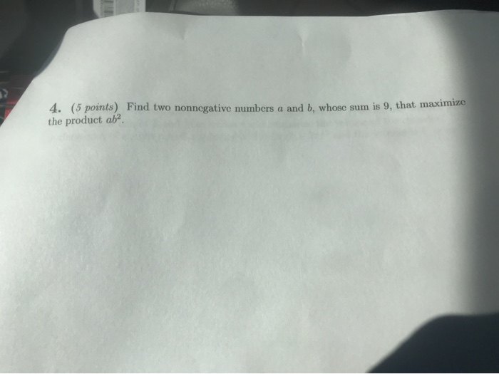 Solved 4. (5 points) Find two nonncgative numbers a and b, | Chegg.com
