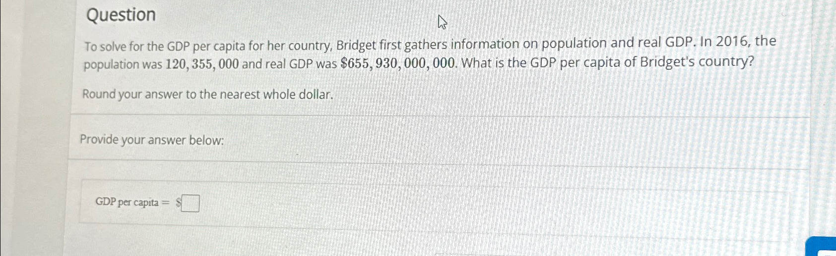 Solved QuestionTo solve for the GDP per capita for her | Chegg.com