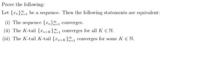 Solved Prove the following: Let {xn}n=1∞ be a sequence. Then | Chegg.com