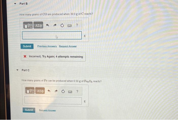 Solved Part \&Fe2O3( s)+3C(s)→2Fe(s)+3CO(g)How many grams of | Chegg.com