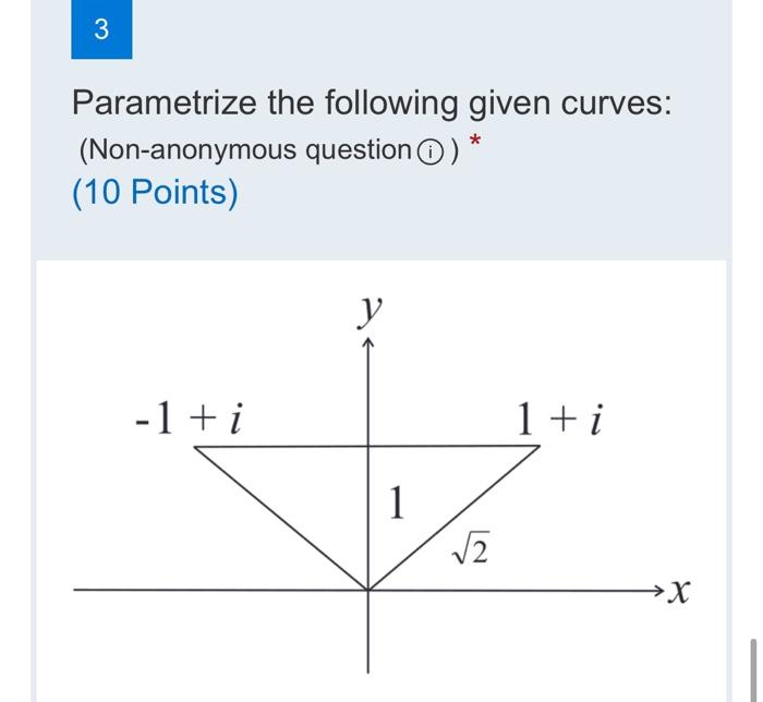 Solved 3 Parametrize the following given curves: | Chegg.com