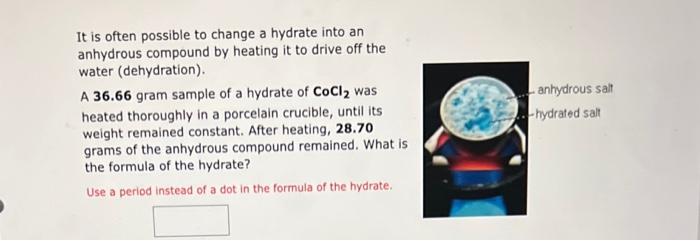 Solved It is often possible to change a hydrate into an | Chegg.com