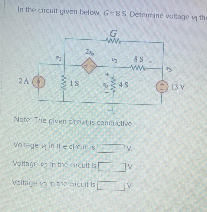 Solved In the circuit given below, G = 8 S. Determine | Chegg.com