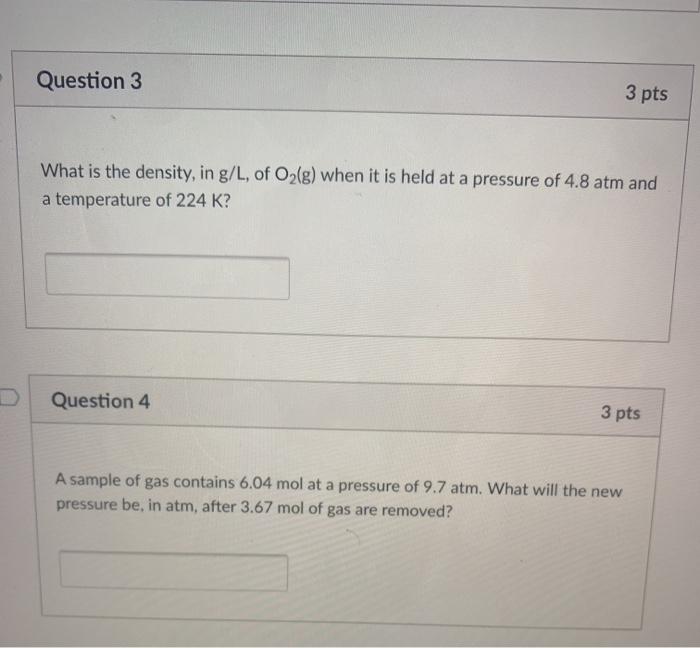 Solved Question 3 3 pts What is the density, in g/L, of | Chegg.com Solved Question 3 3 pts What is the density, in g/L, of | Chegg.com