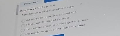 Solved Previevs PareQuestion 23 ﻿A net torque applied to an | Chegg.com