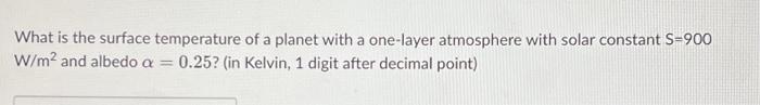 Solved What is the surface temperature of a planet with a | Chegg.com