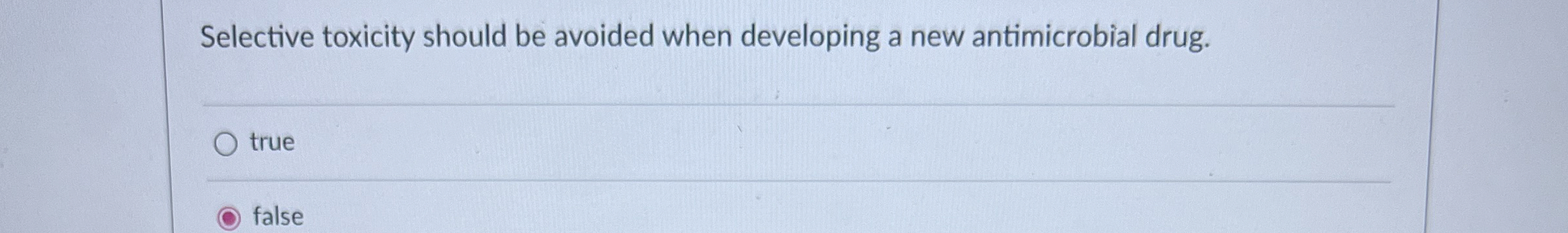 Solved Selective toxicity should be avoided when developing | Chegg.com