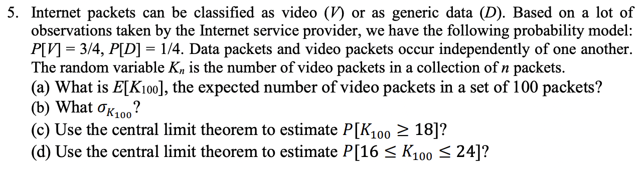Solved Internet packets can be classified as video (V) ﻿or | Chegg.com