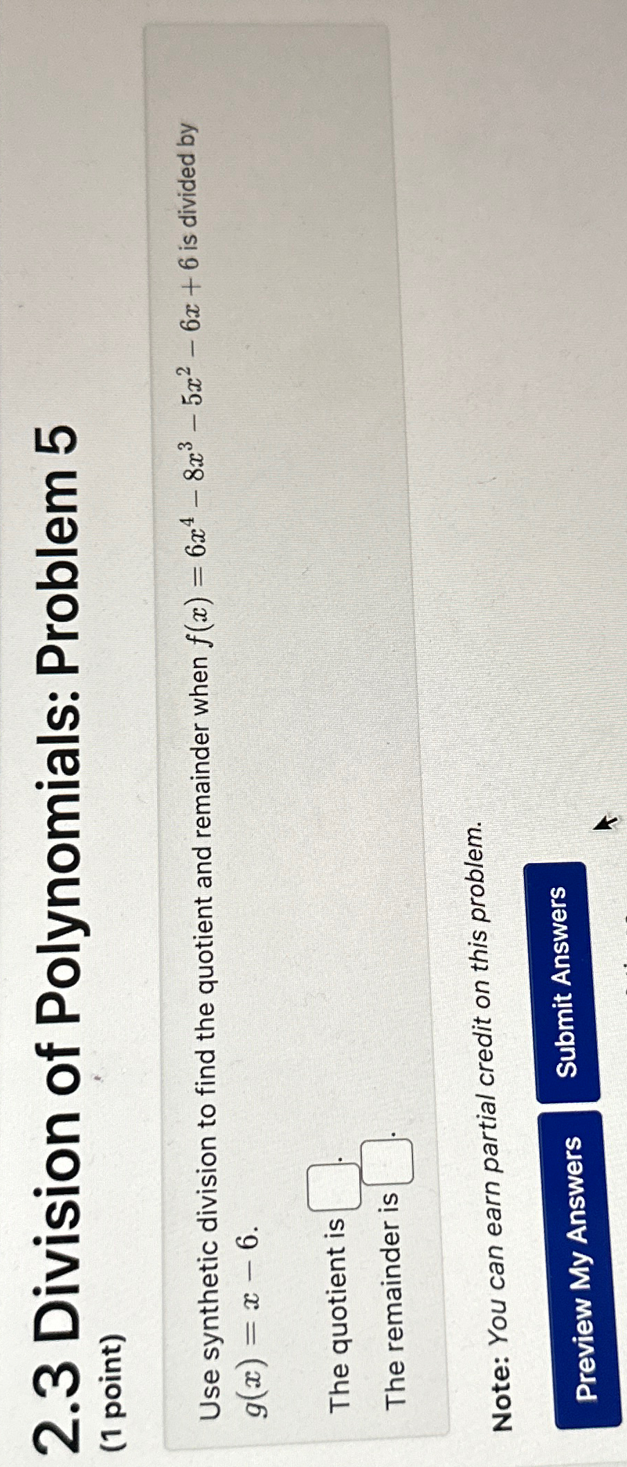 Solved 2.3 ﻿Division of Polynomials: Problem 5(1 ﻿point)Use | Chegg.com