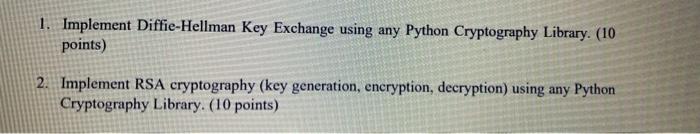 Solved 1. Implement Diffie-Hellman Key Exchange using any | Chegg.com