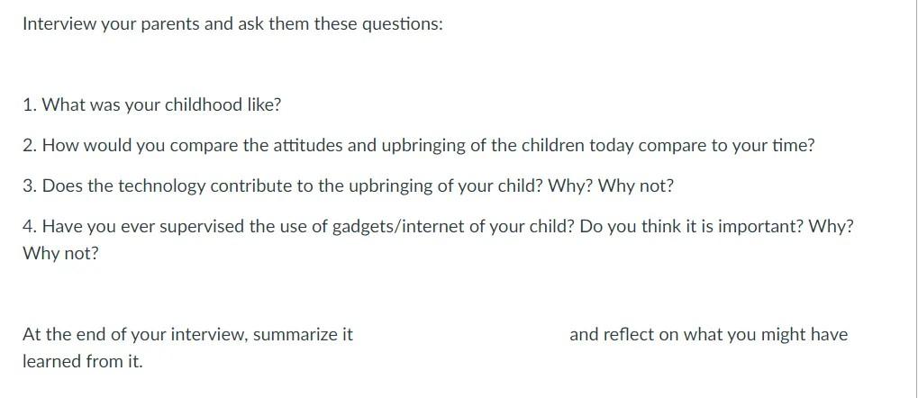 Solved Interview your parents and ask them these questions: | Chegg.com