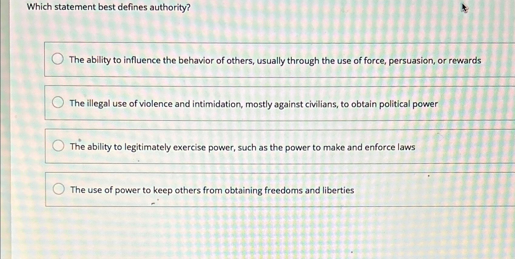 Solved Which statement best defines authority?The ability to | Chegg.com