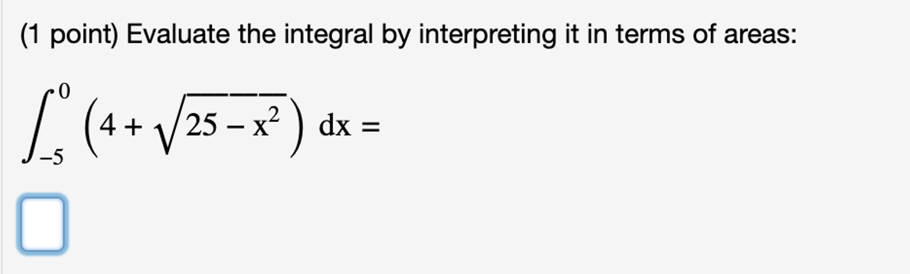 Solved (1 ﻿point) ﻿Evaluate the integral by interpreting it | Chegg.com