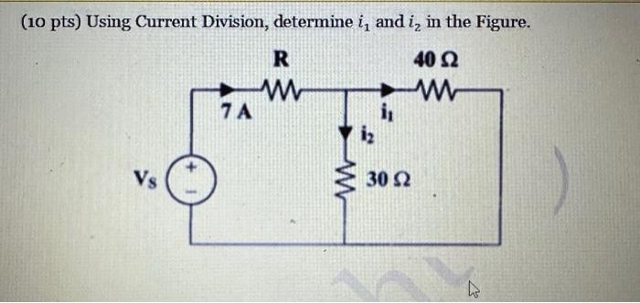 Solved (10 pts) Using Current Division, determine i1 and i2 | Chegg.com