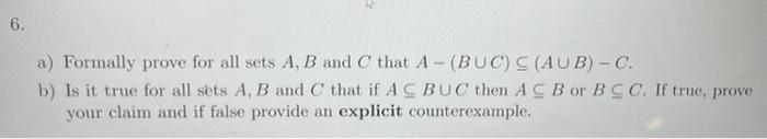 Solved a) Formally prove for all sets A,B and C that | Chegg.com