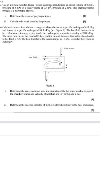Solved 1) 1) Gas in a piston-cylinder device (closed system) | Chegg.com