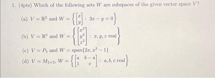 Solved 1. (4pts) Which of the following sets W are subspaces | Chegg.com
