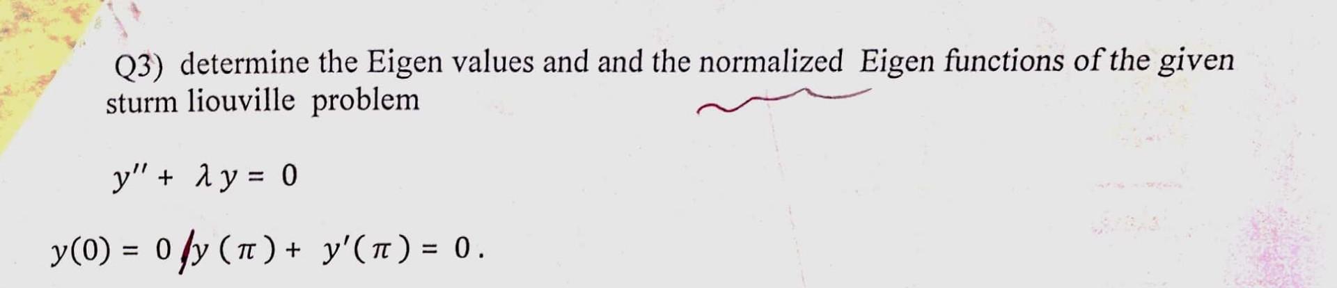 Solved (3) determine the Eigen values and and the normalized | Chegg.com