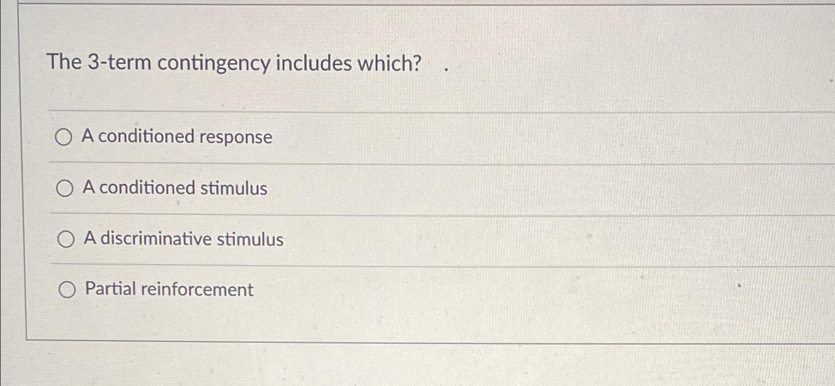 Solved The 3 -term contingency includes which?A conditioned | Chegg.com
