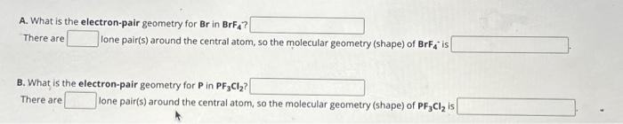 A. What is the electron-pair geometry for Br in BrF4 | Chegg.com
