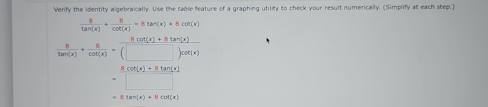 Solved Verify the identity algebraically. Use the table | Chegg.com