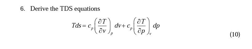 Solved 6. Derive the TDS equations ОТ ОТ Tds = c. dv+с ), р | Chegg.com