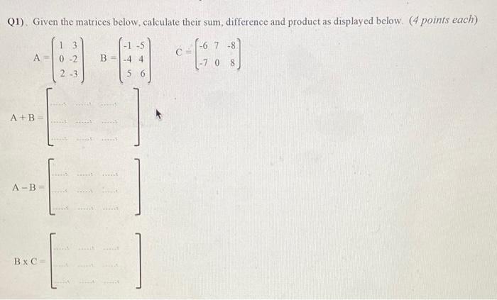 Solved 01). Given the matrices below, calculate their sum, | Chegg.com