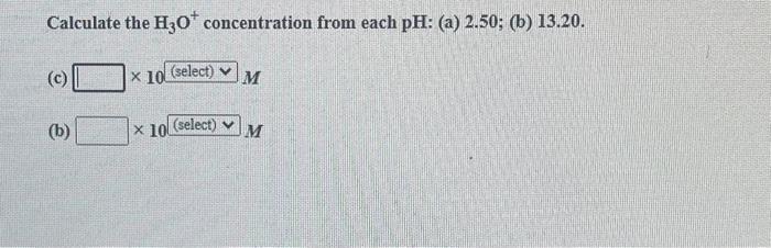 Solved Calculate the H3O+concentration from each pH : (a) | Chegg.com