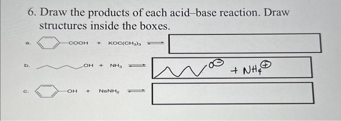 Solved 6. Draw the products of each acid-base reaction. Draw | Chegg.com