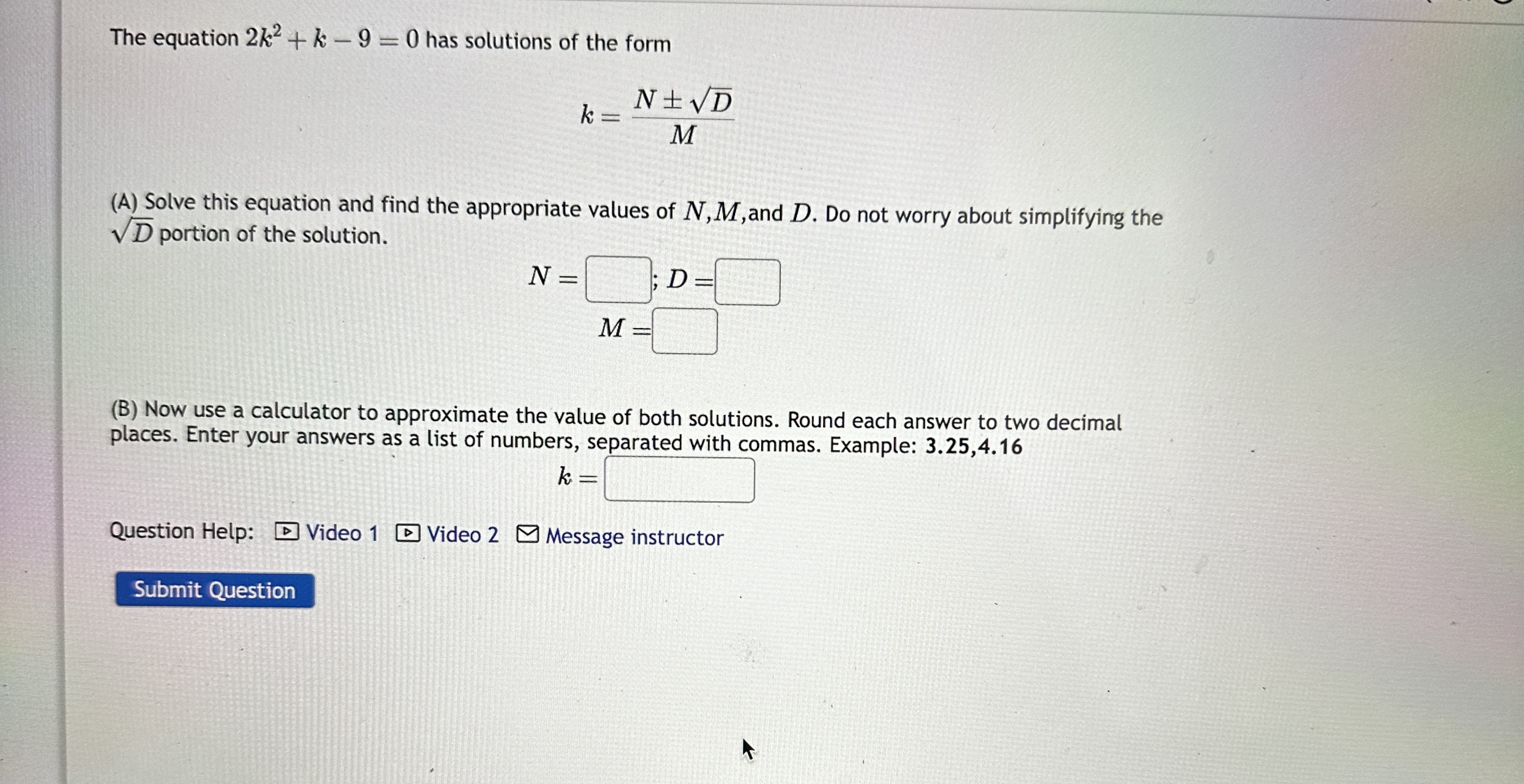 Solved The equation 2k2+k-9=0 ﻿has solutions of the | Chegg.com