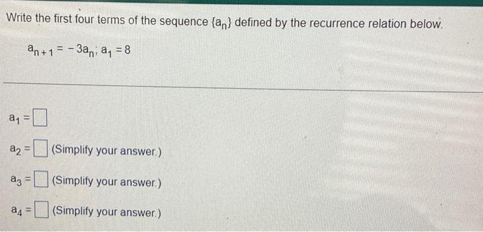 Solved Write the first four terms of the sequence {an} | Chegg.com
