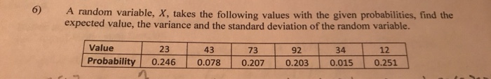 Solved 6) A random variable, X, takes the following values | Chegg.com