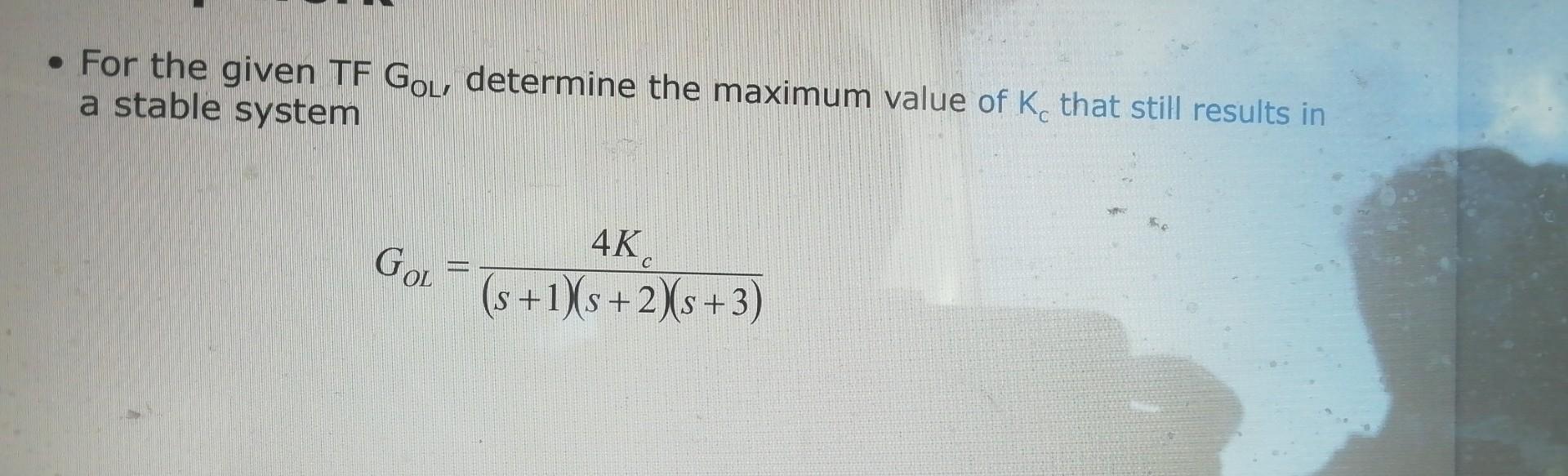Solved - For the given TF GOL, determine the maximum value | Chegg.com