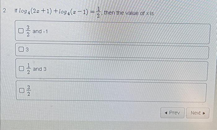 Solved If log4(2x+1)+log4(x−1)=21, then the value of x is 21 | Chegg.com