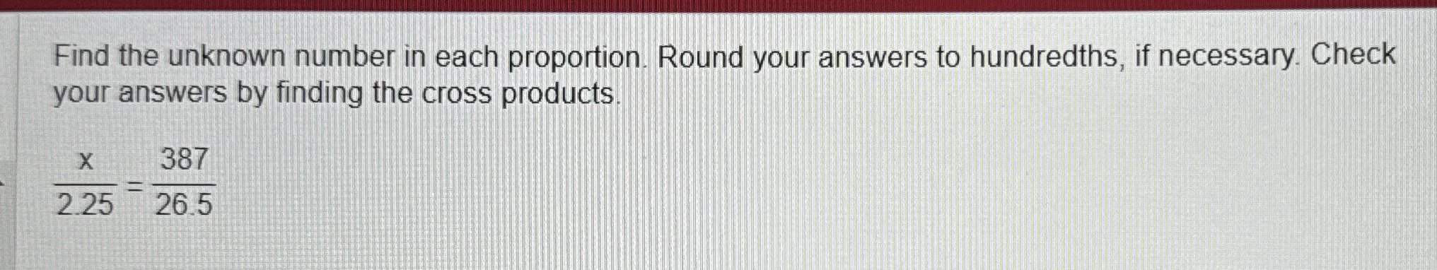 Solved Find the unknown number in each proportion. Round | Chegg.com