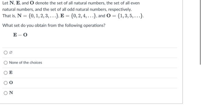 Solved Let N, E, and O denote the set of all natural | Chegg.com