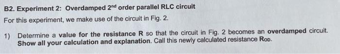 Solved B2. Experiment 2: Overdamped 2nd order parallel RLC | Chegg.com
