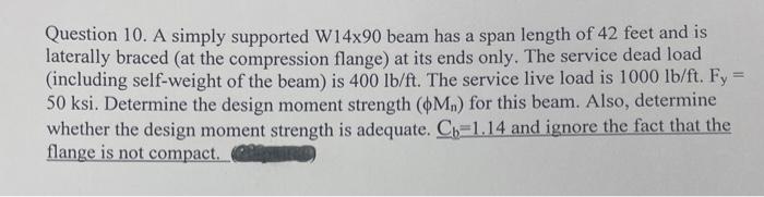 Solved Question 10. A simply supported W14x90 beam has a | Chegg.com