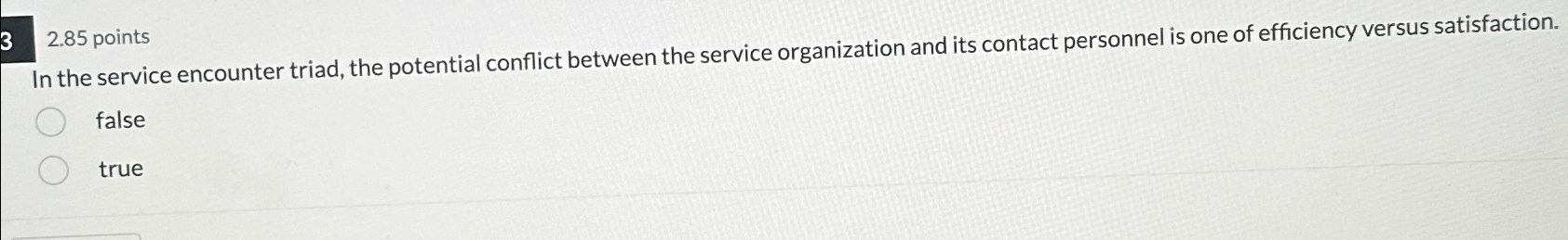 Solved 32.85 ﻿pointsIn the service encounter triad, the | Chegg.com