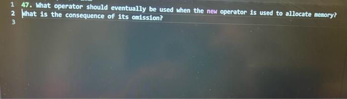 Solved 47. What operator should eventually be used when the | Chegg.com